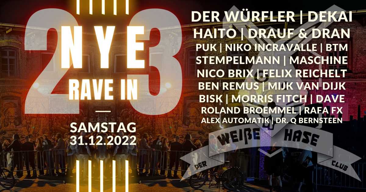 NYE / RAVE in 23 / ab 22:00 geöffnet at Der Weiße Hase, Berlin