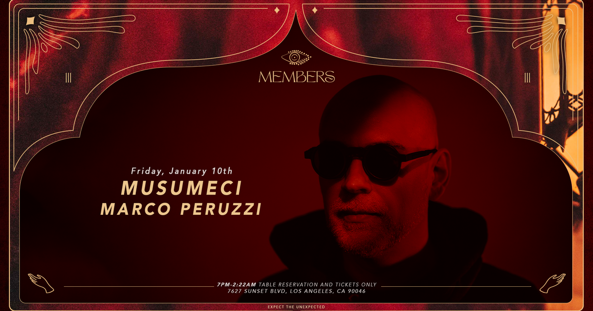 Members presents: Musumeci & Marco Peruzzi at Members, Los Angeles