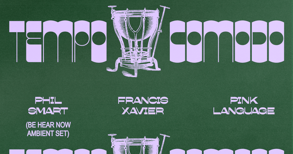 Tempo Comodo #72 with Phil Smart, Francis Xavier & Pink Language em ...