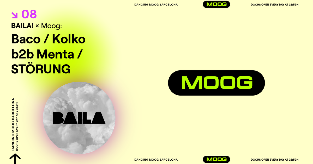 Baila! x Moog: Baco / MENTA b2b Kolko / Störung at Moog Club, Barcelona