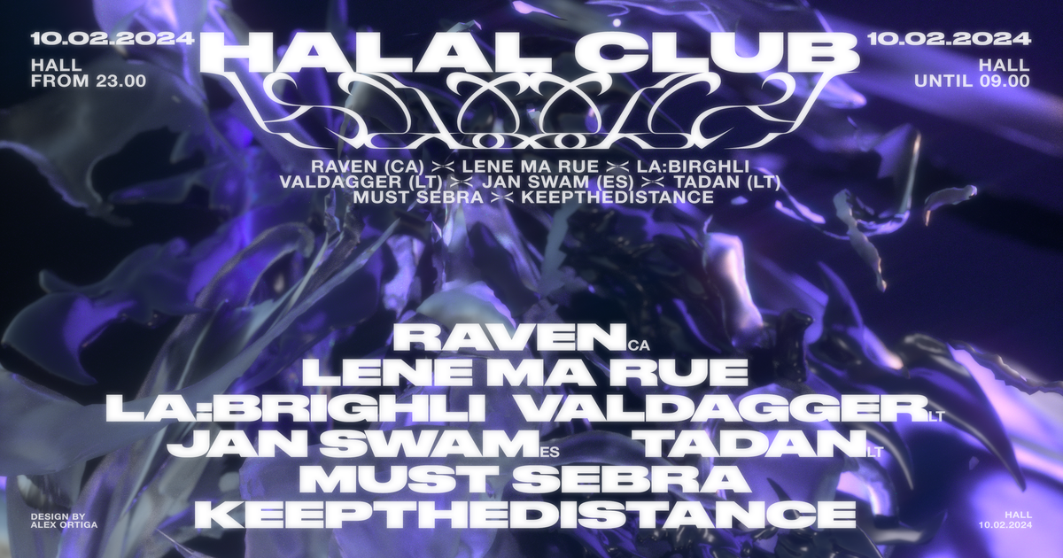 Halal Club 2 year Anniversary: Raven (CA) X Valdagger (LT) X Lene Ma ...