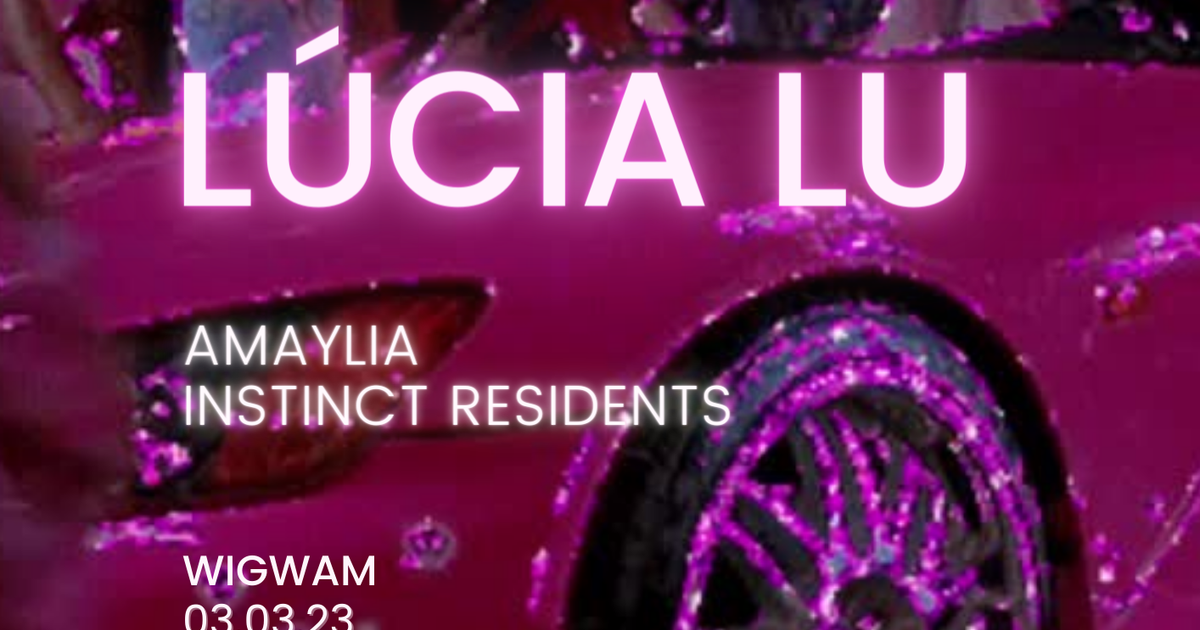 Instinct Society present: Lúcia Lu at Wigwam, Dublin