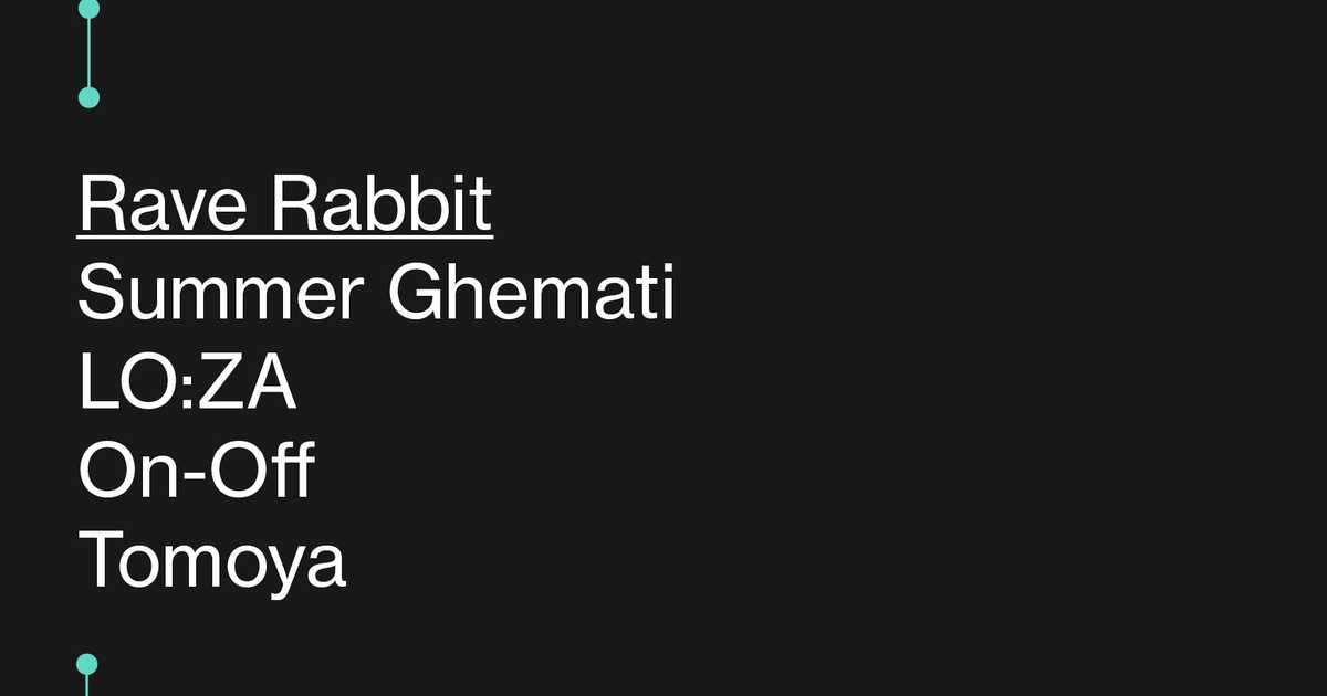 Sundays: Rave Rabbit with Summer Ghemati, LO:ZA, On-Off & Tomoya at ...