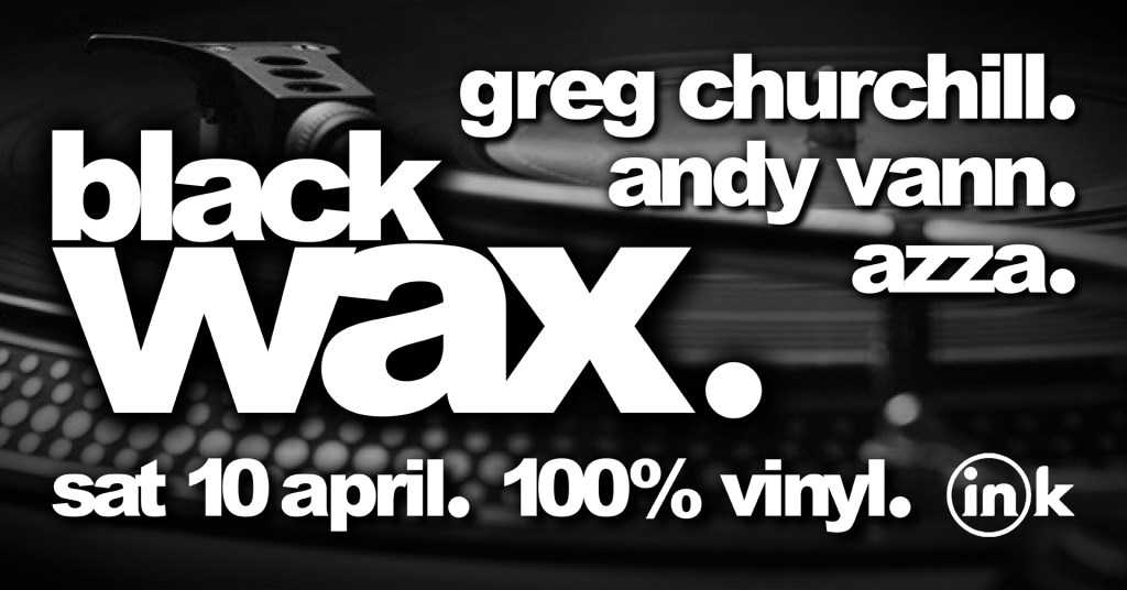 Black Wax (100% Vinyl) at Ink Bar, Auckland