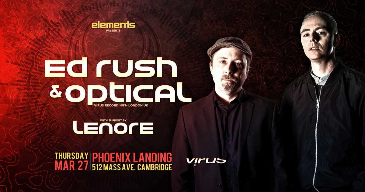 elements - Ed Rush & Optical at Phoenix Landing, Boston