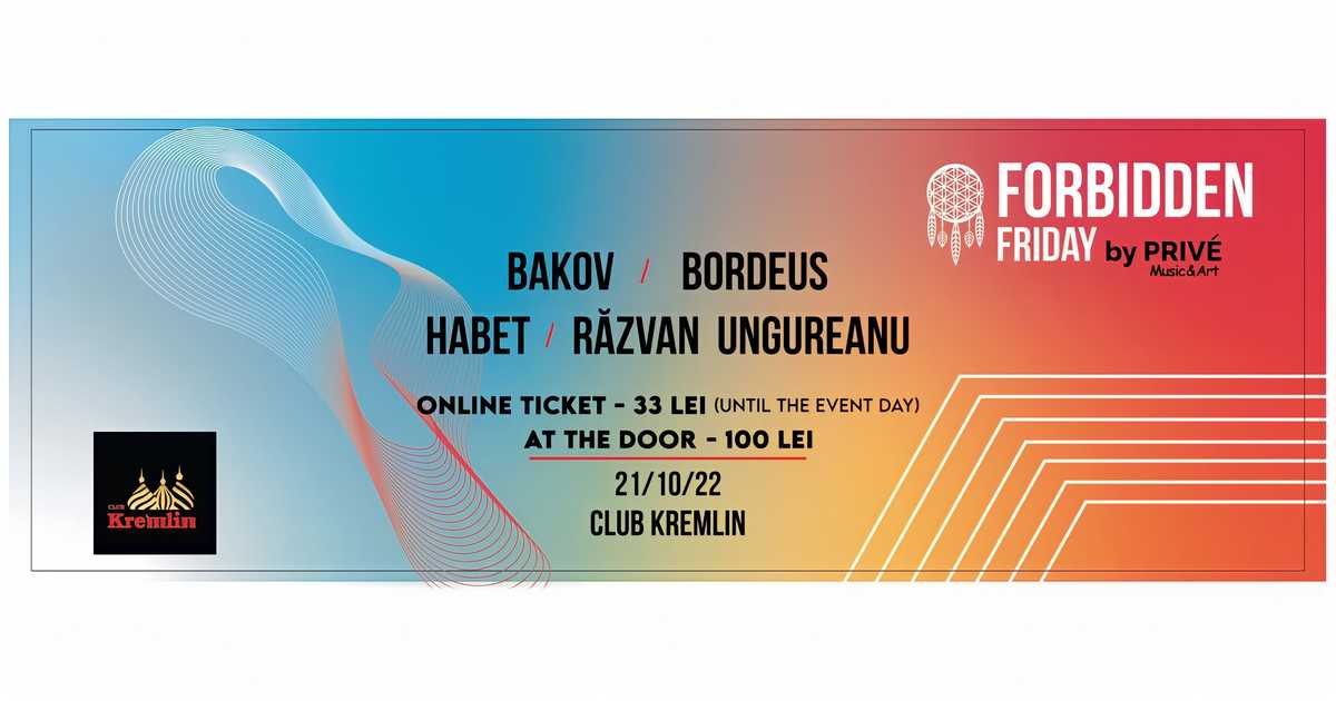 Forbidden Friday by Privé: Bakov, Bordeus, Habet & Razvan Ungureanu at TBA - CLUB KREMLIN BACAU ...