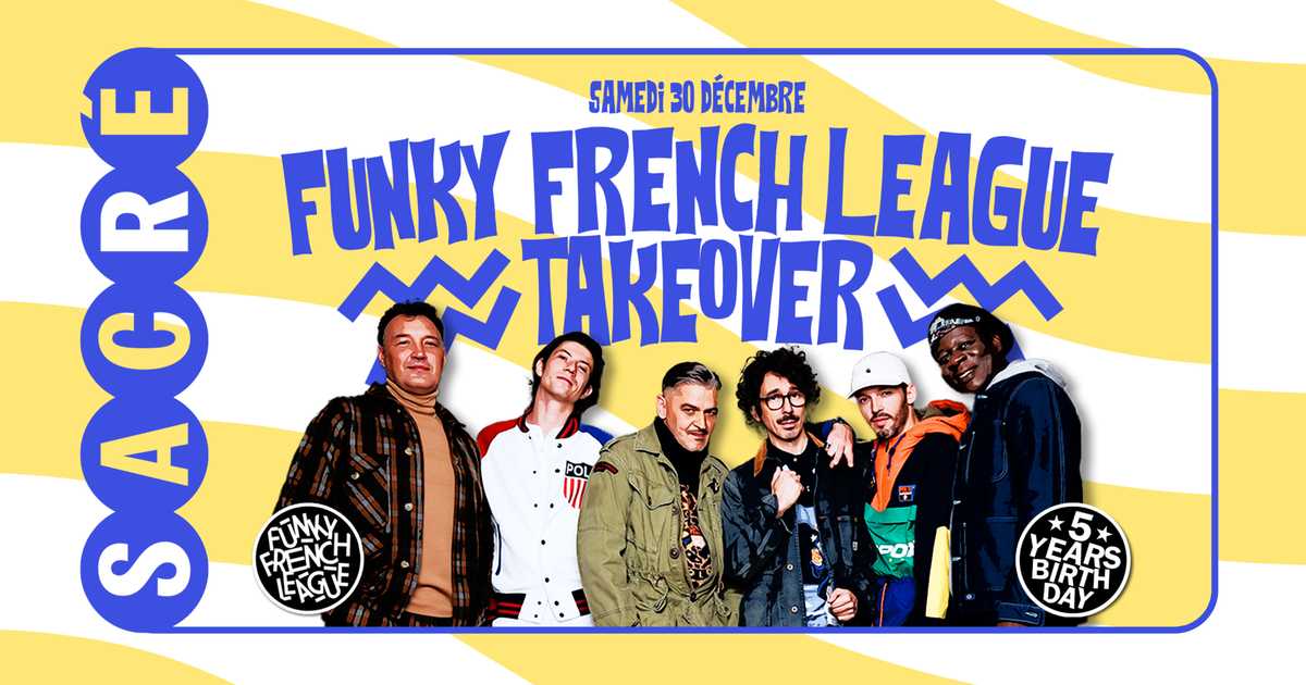 Sacré présente Funky French League Takeover 5 Years at Sacré, Paris