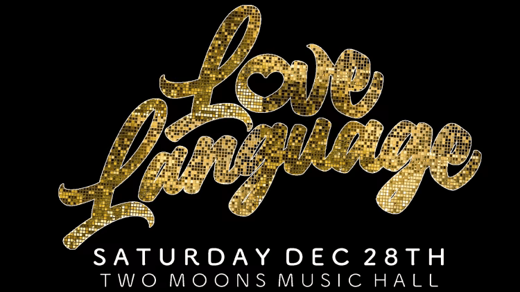 LOVE LANGUAGE at TWO MOONS MUSIC HALL at TBA - Two Moons Music Hall, Denver