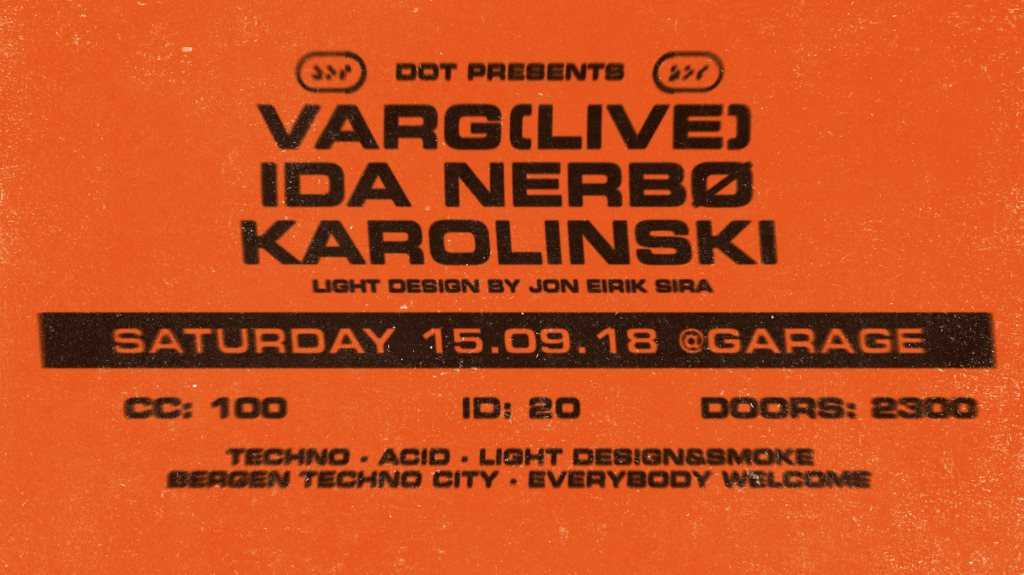 DOT Pres. Varg (Live), Karolinski & Ida Nerbø bei Garage, Bergen
