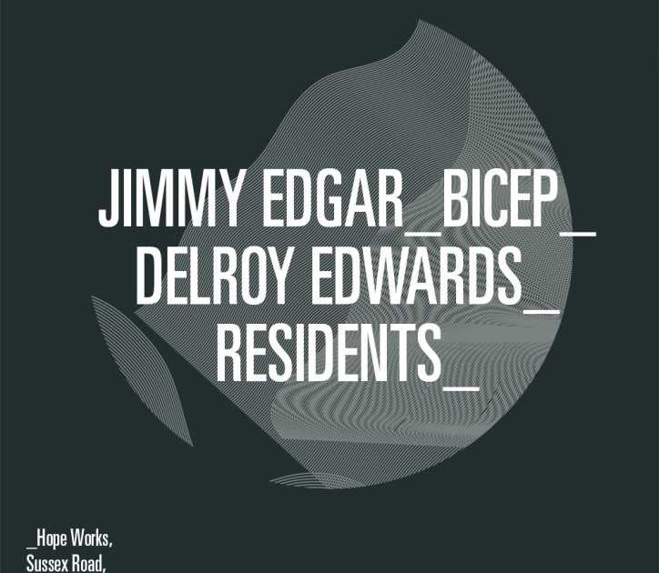 Oscillate Wildly presents: Jimmy Edgar, Bicep & Delroy Edwards em Hope ...