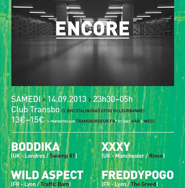 Encore* with Boddika, Xxxy, Wild Aspect, Freddypogo en Le Transbordeur ...