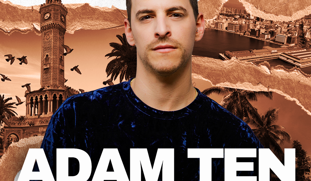 Effekt -On the Roof: Adam Ten at TBA - Izmir Marriott Pagos Rooftop, Izmir