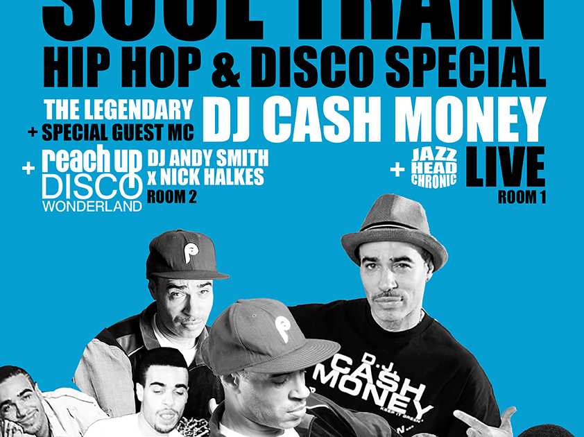 The South London Soul Train Hip Hop & Disco Special with DJ Cash Money ...