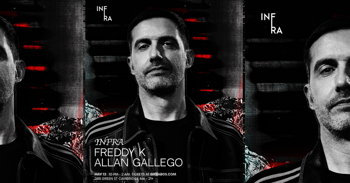 Infra presents Freddy K & Allan Gallego at TBA, Boston