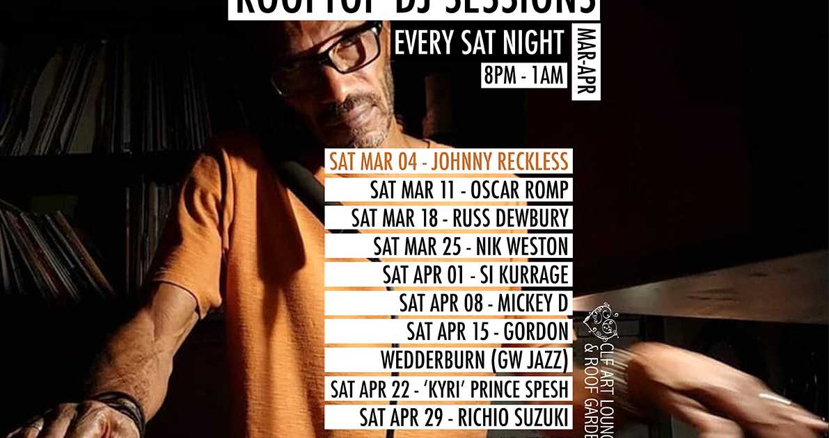 Saturday Night Rooftop DJ Session with Johnny Reckless at CLF Art Lounge & Roof Garden, London