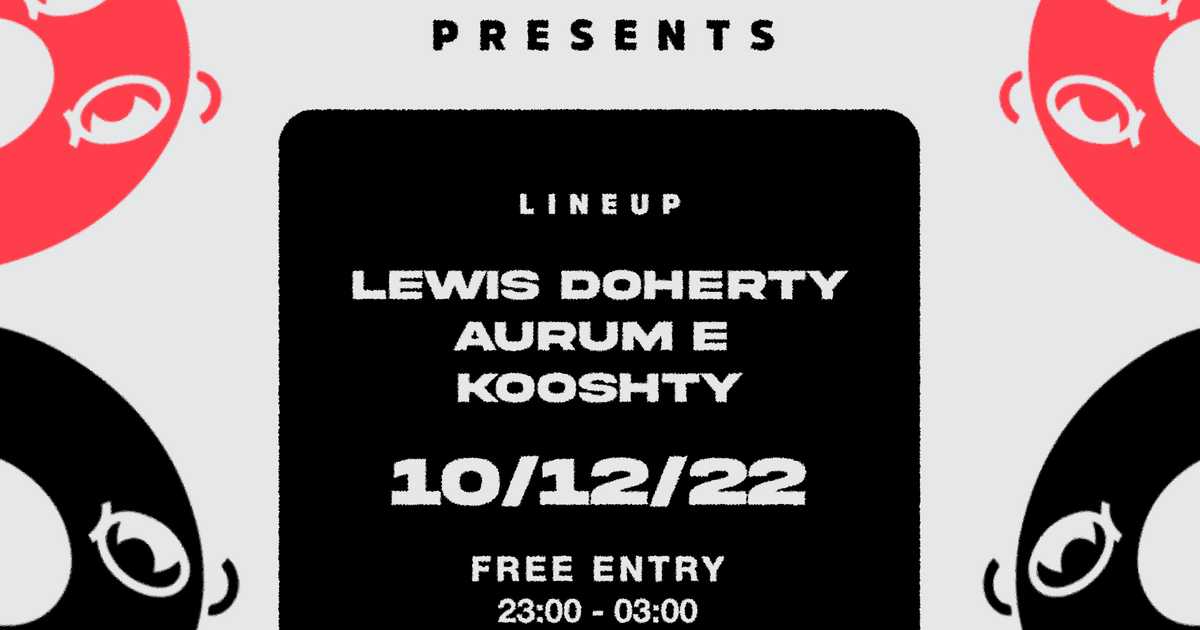 Bedroom Traxx presents: Lewis Doherty // Kooshty // Aurum E at ...