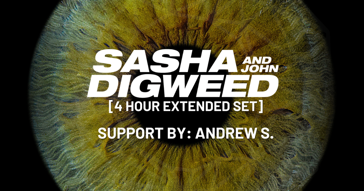 RE/FORM presents: Sasha & John Digweed [4 Hour Extended Set] & Andrew S ...