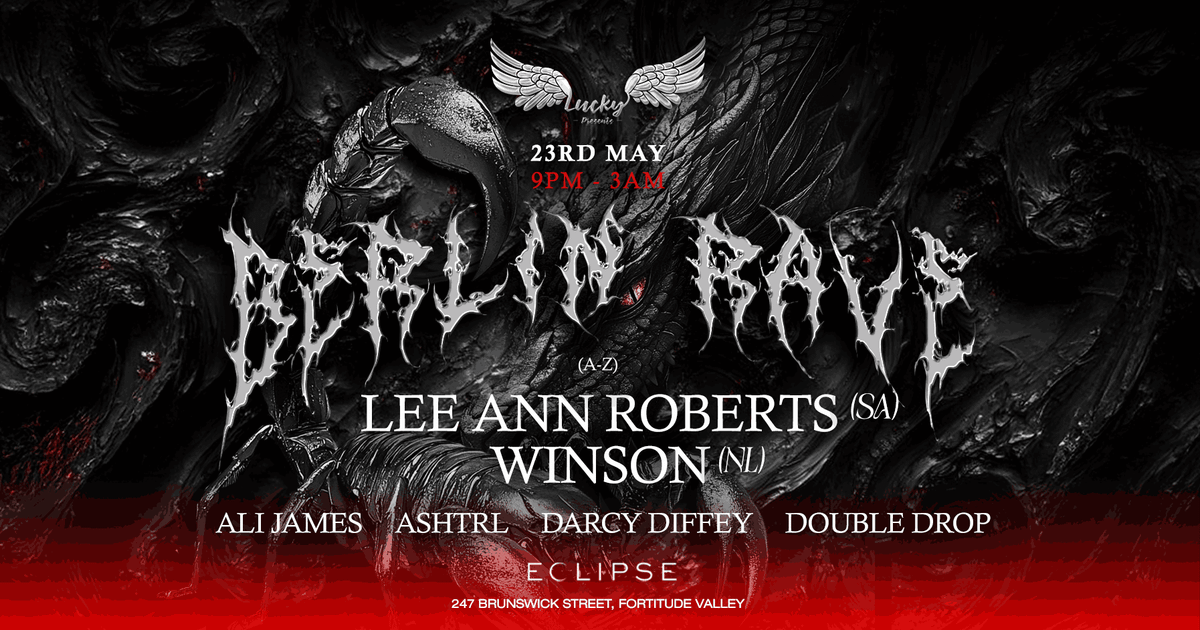 BERLIN RAVE (BRISBANE) ft Lee Ann Roberts (SA) & WINSON (NL) at TBA ...