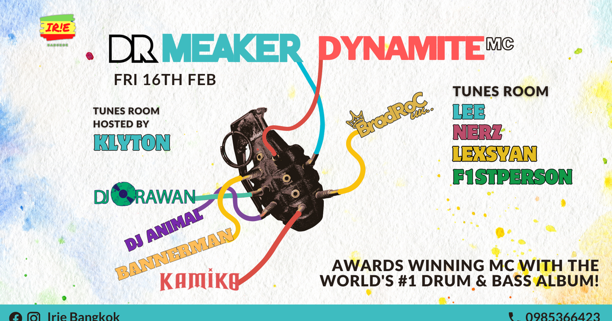 Irie presents Dr Meaker feat. Dynamite MC at TBA - Irie Bangkok ...
