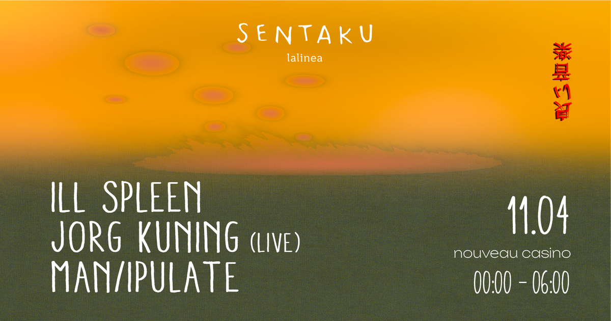 Sentaku presents: Jorg Kuning (live), Man/Ipulate, Ill Spleen at ...