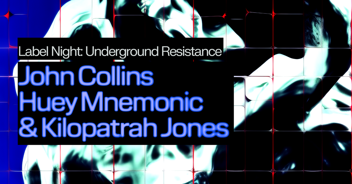 Label Night: Underground Resistance presents John Collins, Huey ...