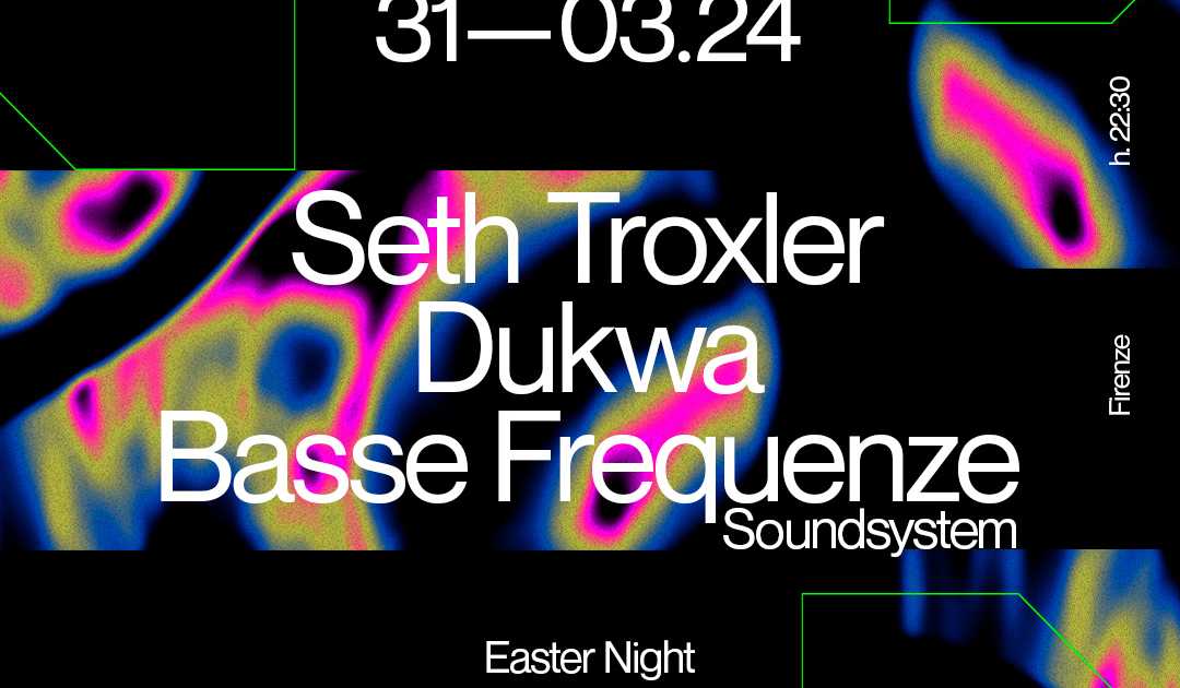 Tenax Nobody's Perfect! with Seth Troxler, Dukwa, Basse Frequenze ...