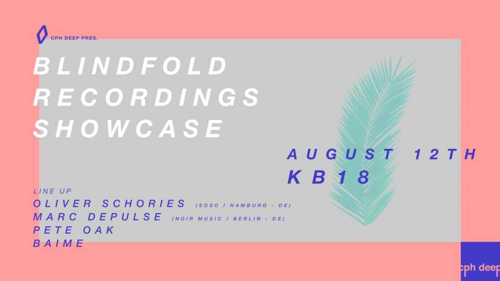 CPH Deep Pres. Blindfold Recordings Showcase at Kb18, Copenhagen