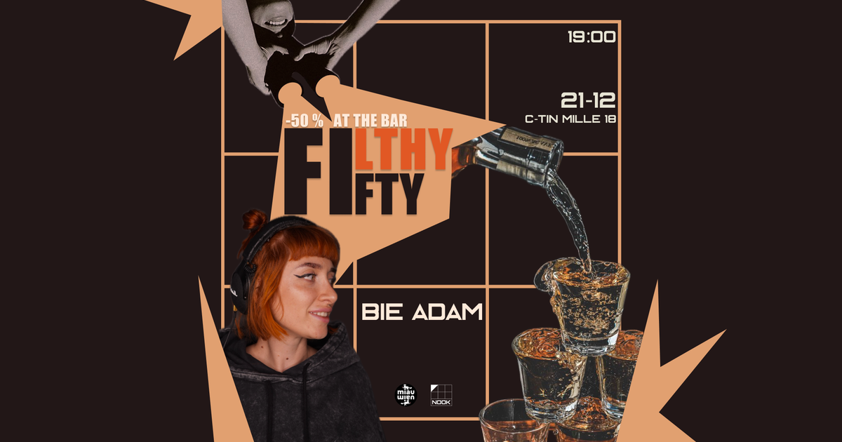 FILTHY FIFTY // -50% at the bar w. BIE ADAM at Nook, Bucharest