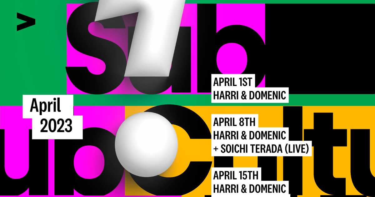 Subculture with Harri & Domenic + Hayley Zalassi - 15.04.23 at Sub Club ...