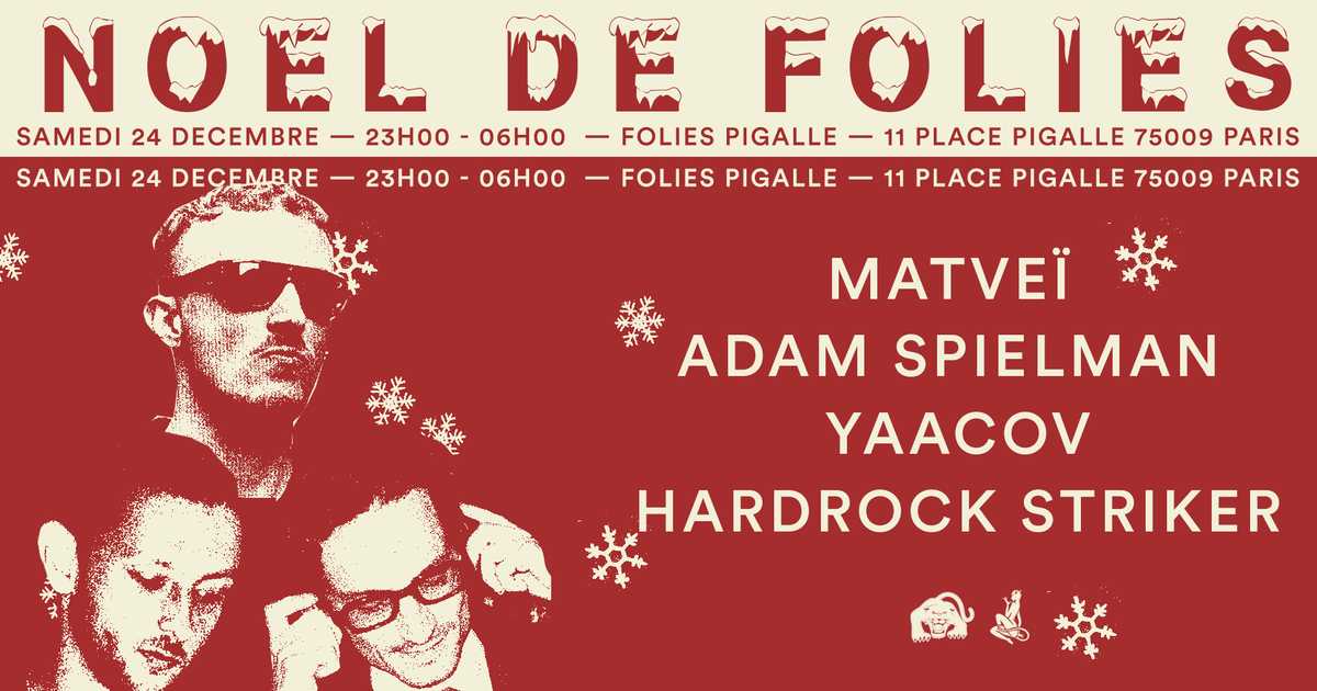 Noël de Folies 2022 with MATVEÏ, Yaacov, Adam Spielman, Hardrock ...
