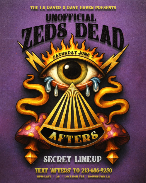 The LA Raver x Rave Haven - Unofficial Zeds Dead Afters at TBA ...