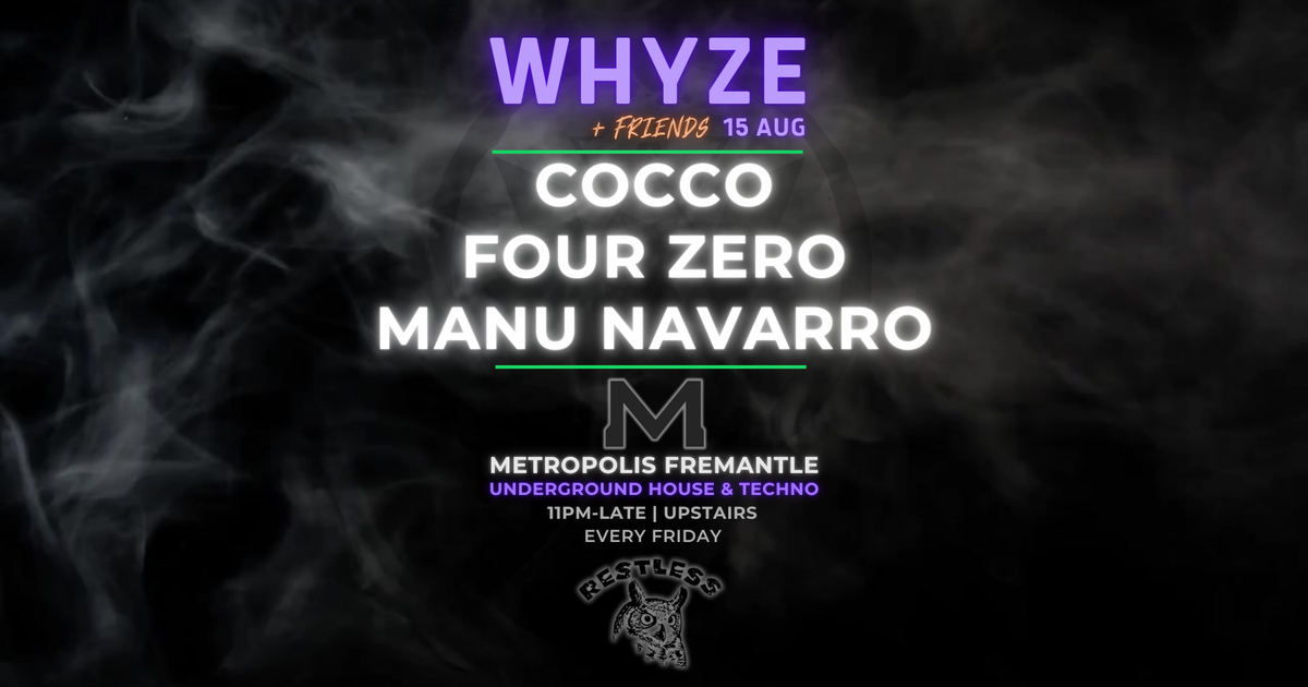 WHYZE + Friends feat. Cocco, Four Zero & Manu Navarro at Metropolis ...