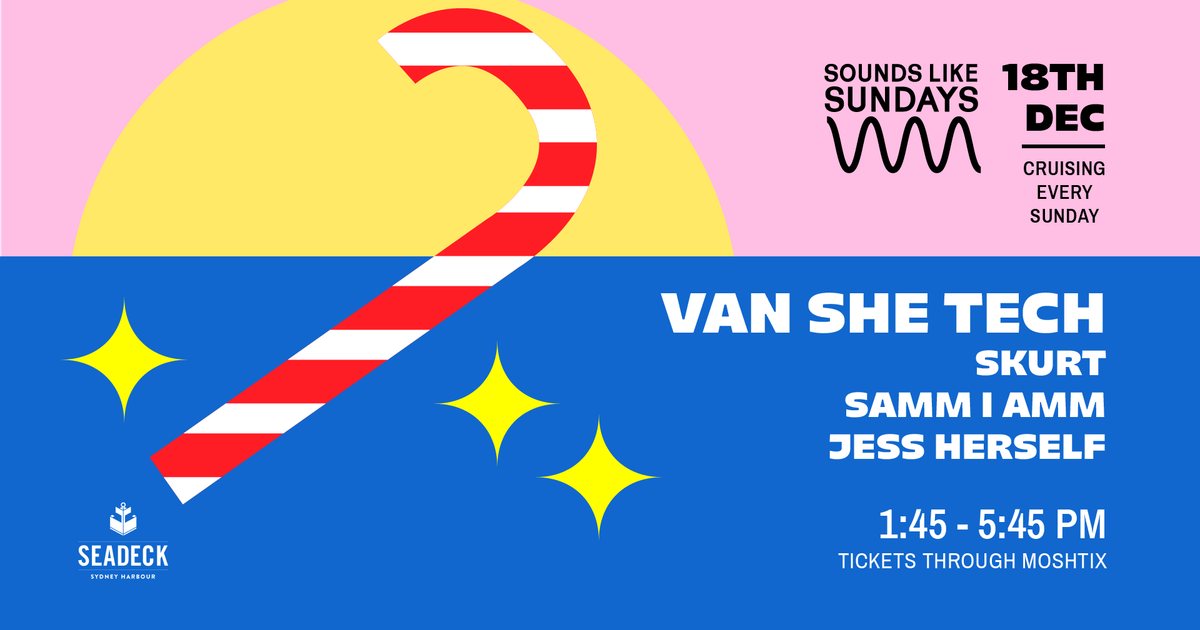 Sounds Like Sundays Ft. Van She Tech at Seadeck, Sydney