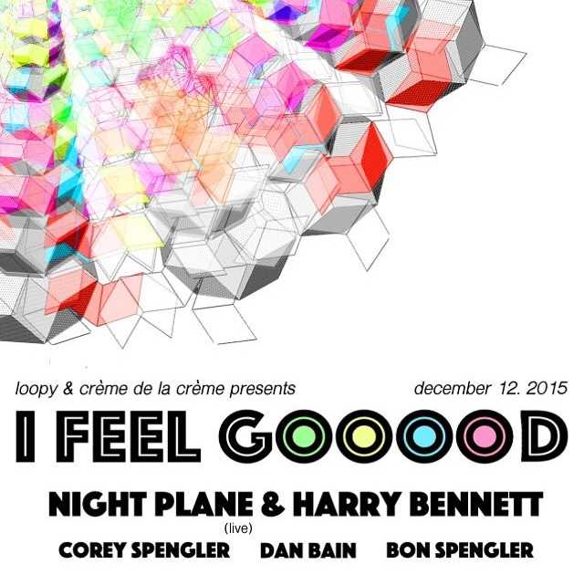 Loopy & Creme de la Creme present: I Feel Good W/ Night Plane Live ...