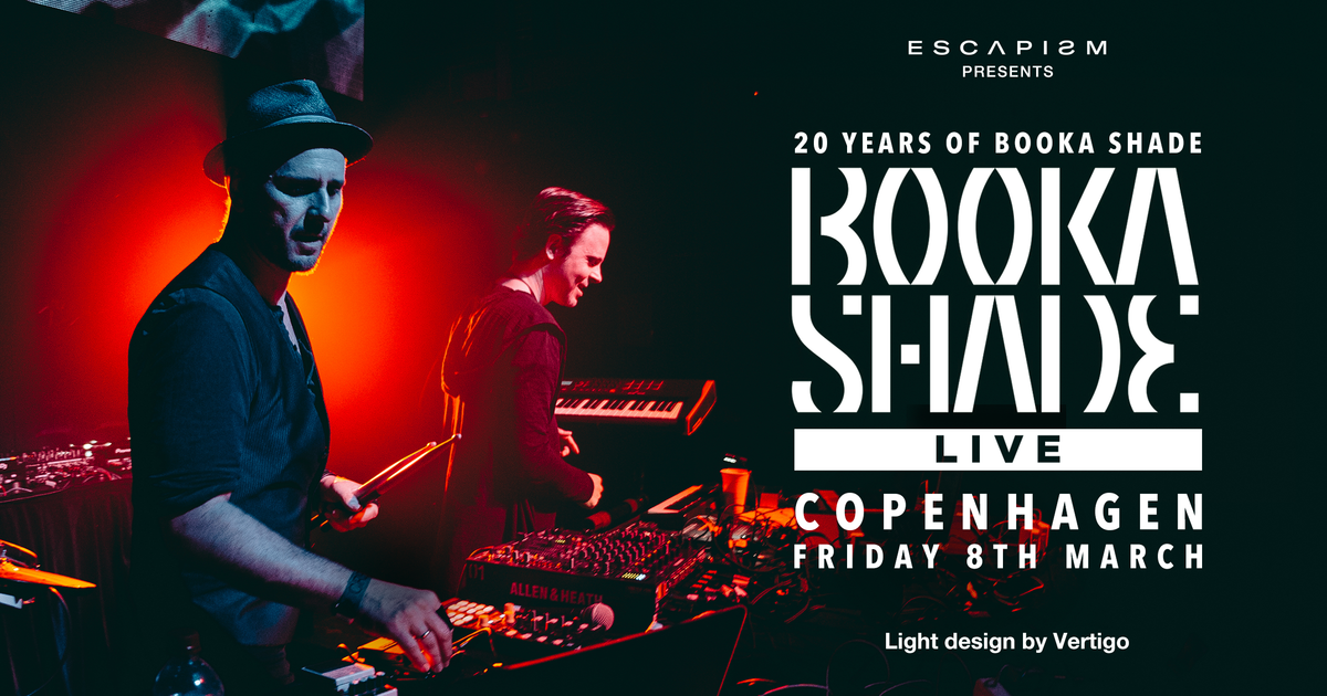ESCAPISM presents: Booka Shade LIVE (SOLD OUT) at Pumpehuset, Copenhagen
