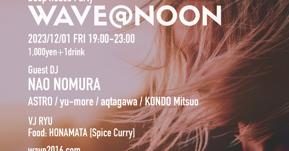 WAVE@NOON at Noon + Cafe, Osaka