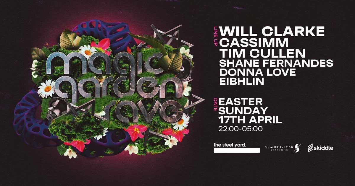 Magic Garden Rave - Easter Sunday at The Steel Yard, London