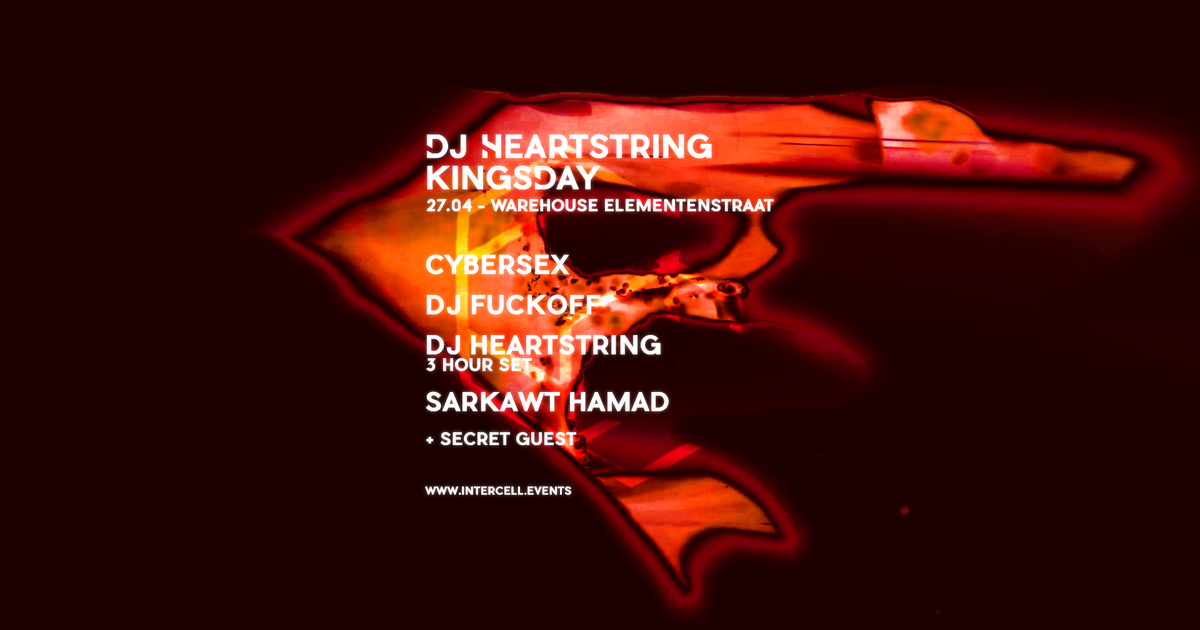 Intercell x DJ Heartstring - Kingsday at Warehouse Elementenstraat ...