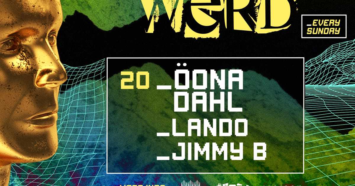 WERD. Surprise Guest Öona Dahl, Lando b2b Jimmy at Monarch, San ...