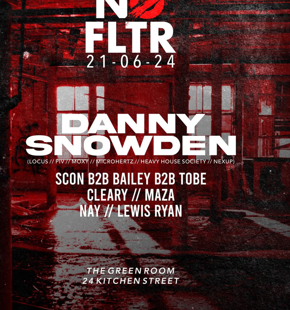NO FILTER Presents DANNY SNOWDEN at 24 Kitchen Street Green Room, Liverpool