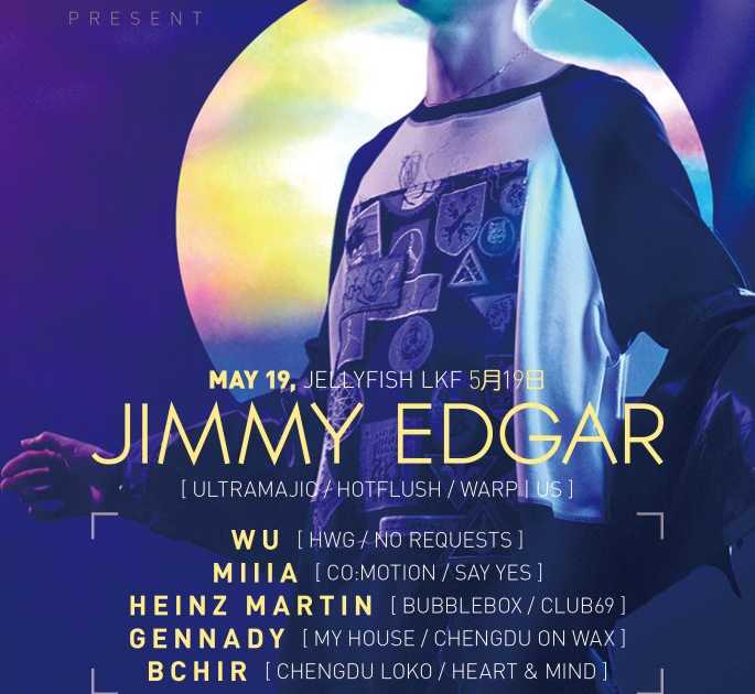 Say Yes: Jimmy Edgar China Tour- Chengdu en Jellyfish LKF, Chengdu