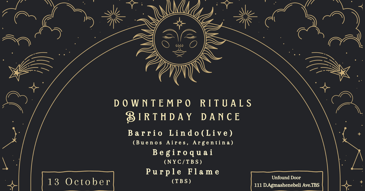 Downtempo Rituals Birthday Dance at TBA - Unfound Door , Tbilisi