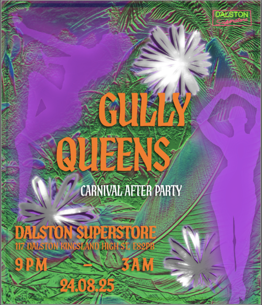 GULLY QUEENS at Dalston Superstore, London