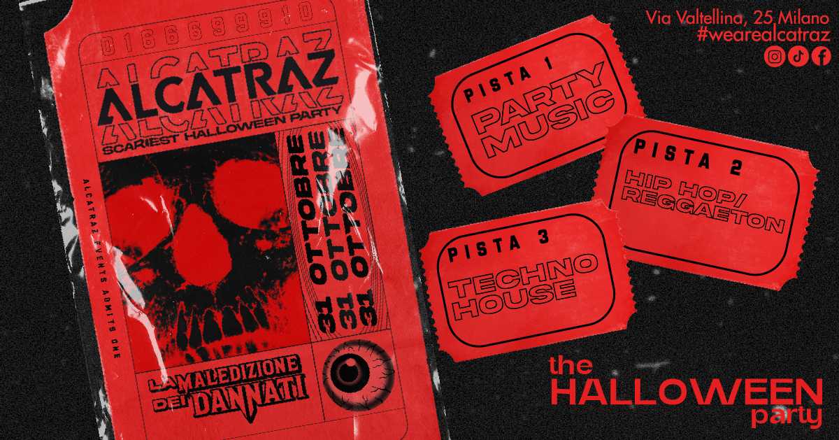 ALCATRAZ HALLOWEEN PARTY LA MALEDIZIONE DEI DANNAT at Alcatraz Milano ...