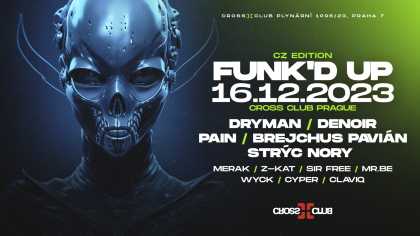FUNK'D UP #44 & TECHNO STAGE bei Cross Club, Prague