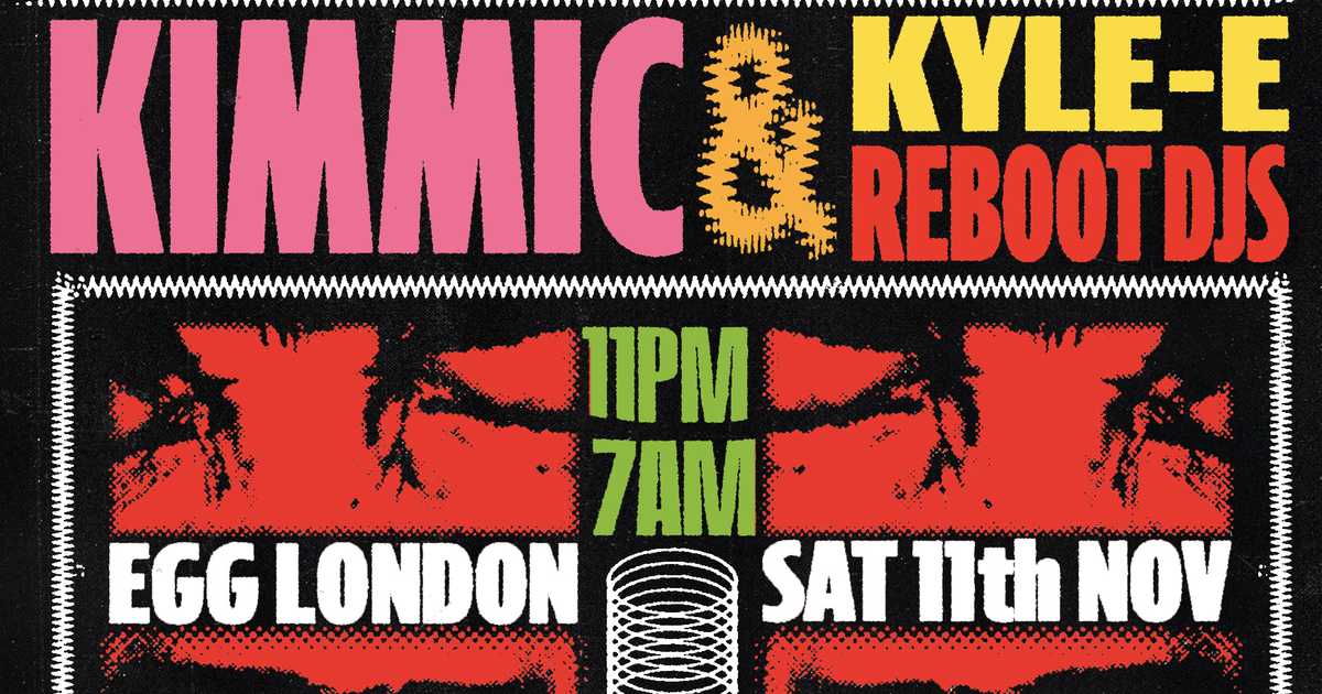 Reboot X Egg Pres: Kimmic, Black Traffic, Reboot Djs & Kyle E at Egg ...