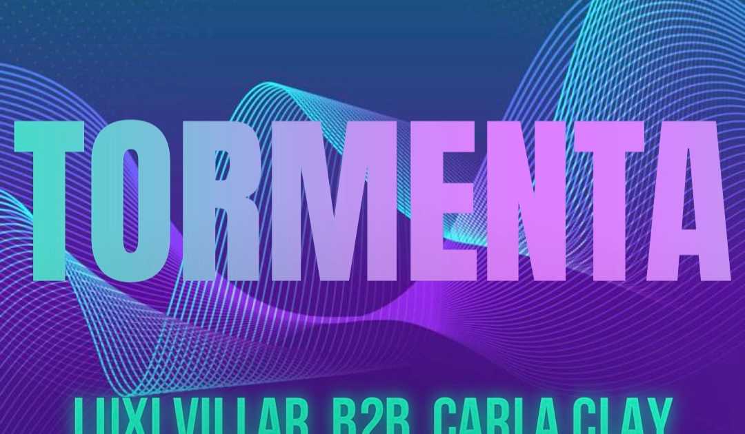 TORMENTA (Luxi Villar b2b Carla Clay, Héctor Mingues, Nur Braza, Dj ...