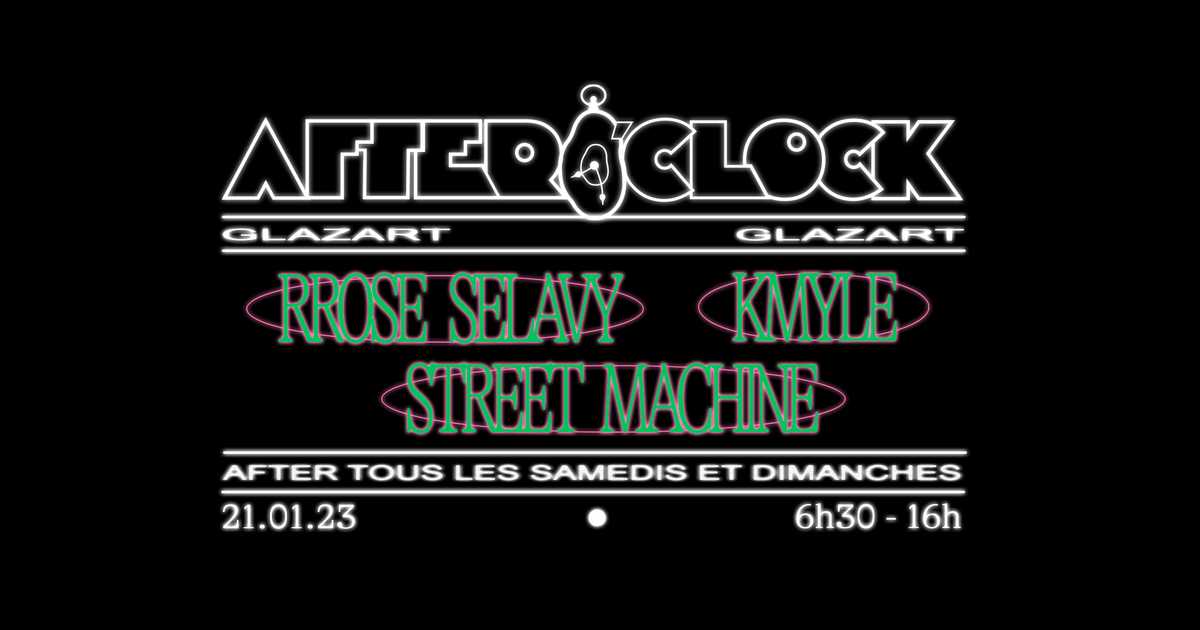 After O'Clock: Kmyle, Rrose Selavy, Street Machine at Glazart, Paris