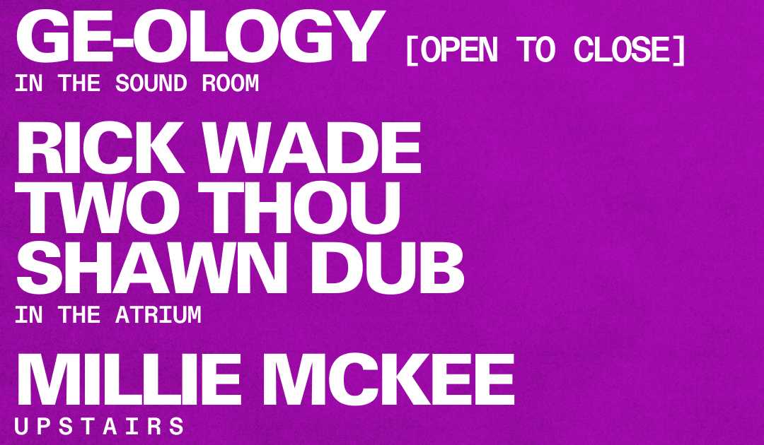 Ge-ology / Rick Wade Two Thou Shawn Dub / Millie McKee at public ...