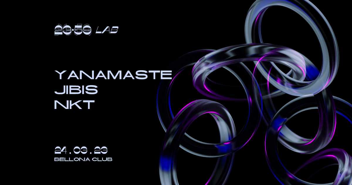 23:59 LAB - Yanamaste, Jibis, NKT at Bellona Club, Lyon
